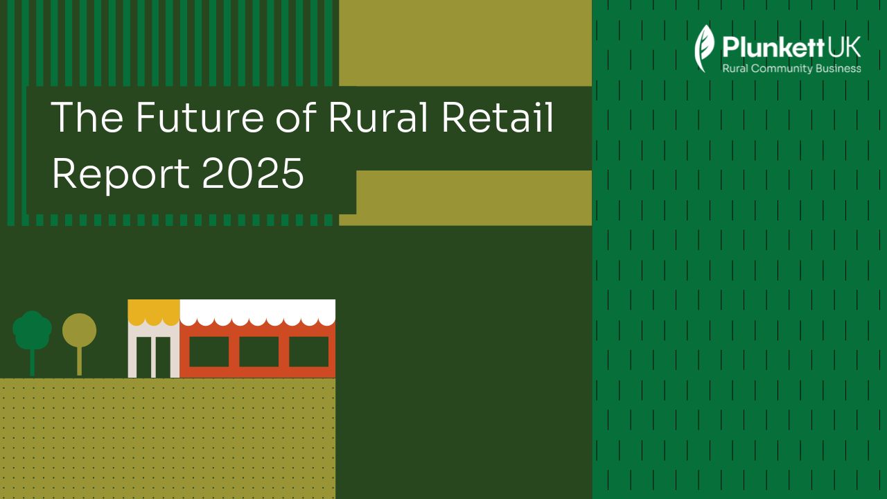 The Future of Rural Retail - Plunkett UK